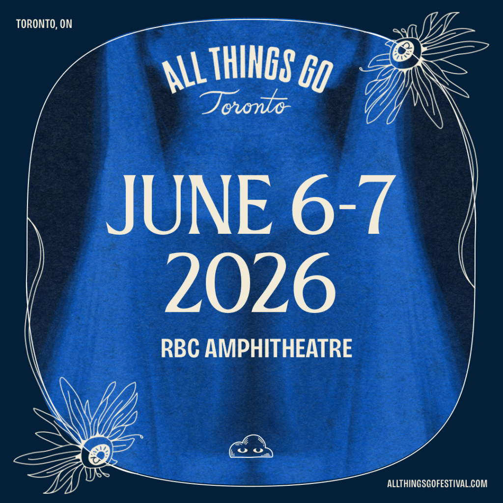 All Things Go Toronto Set For June 6-7 - Pollstar News